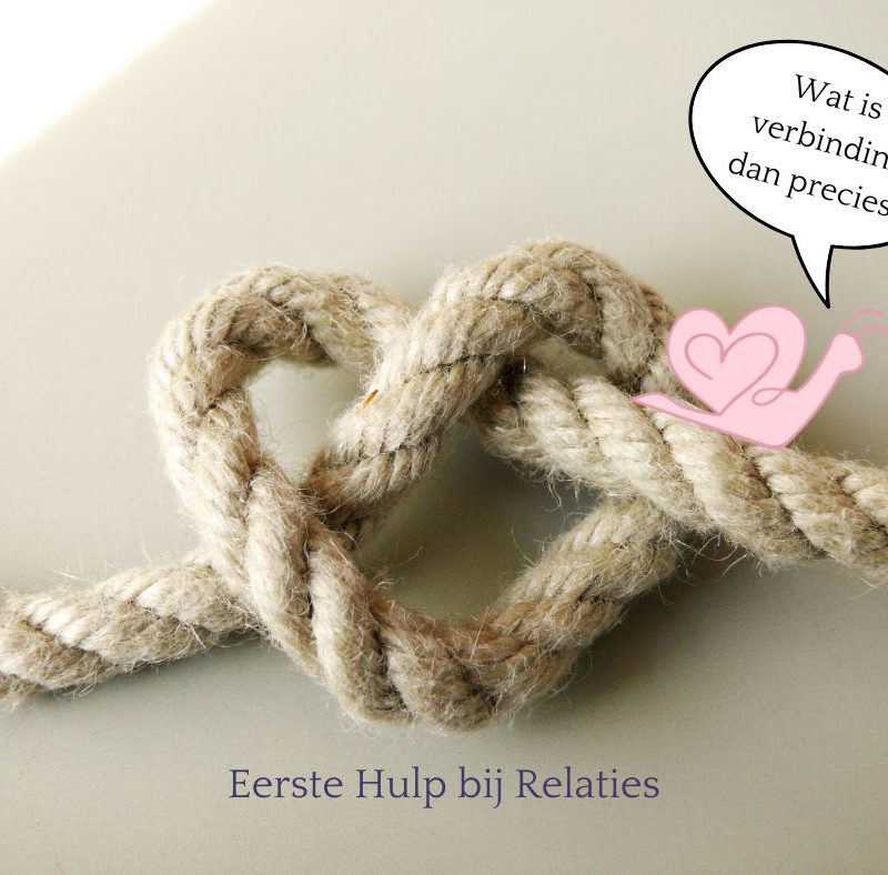 Wat is verbinding eigenlijk? - Eerste Hulp bij Relaties